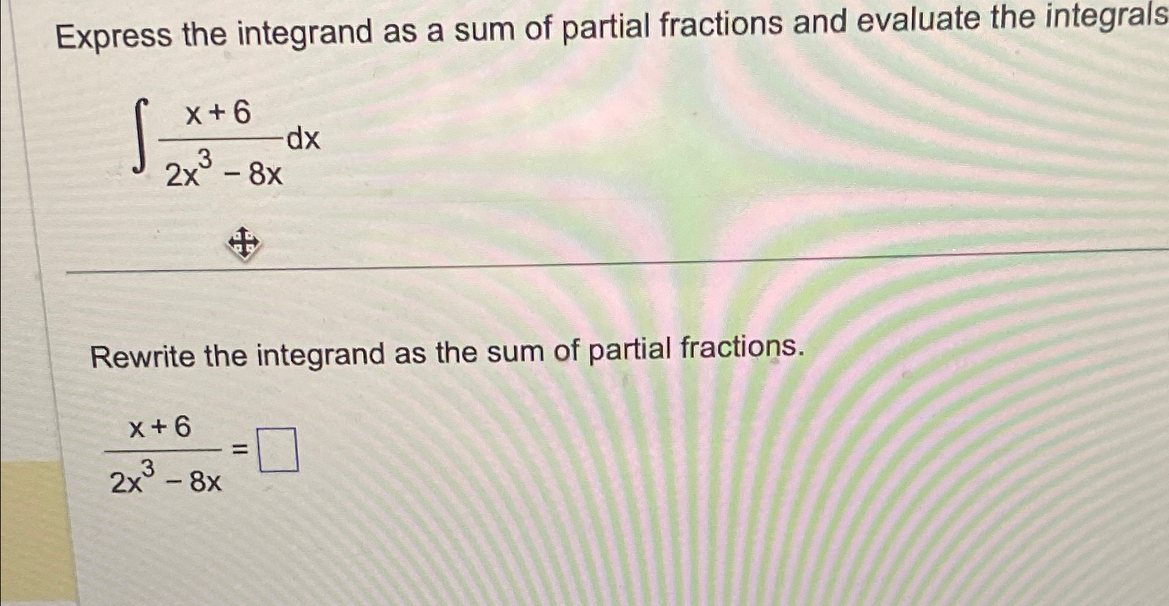 Solved Express the integrand as a sum of partial fractions | Chegg.com