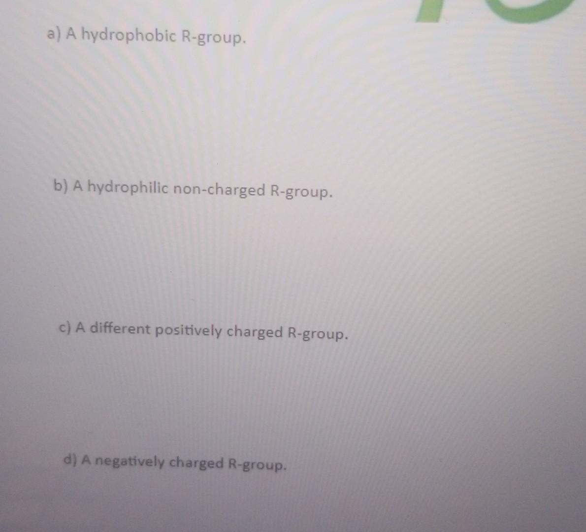 Solved Q6. Note the circled ionic R-group shown below with a | Chegg.com