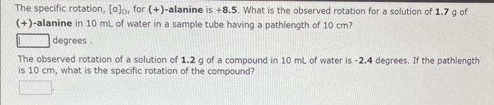 Solved The specific rotation, [a]D, for (+)-alanine is +8.5. | Chegg.com