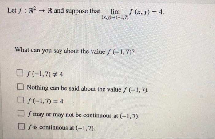 Solved et f:R2→R and suppose that lim(x,y)→(−1,7)f(x,y)=4 | Chegg.com