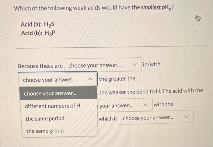 Solved Which of the following weak acids would have the | Chegg.com