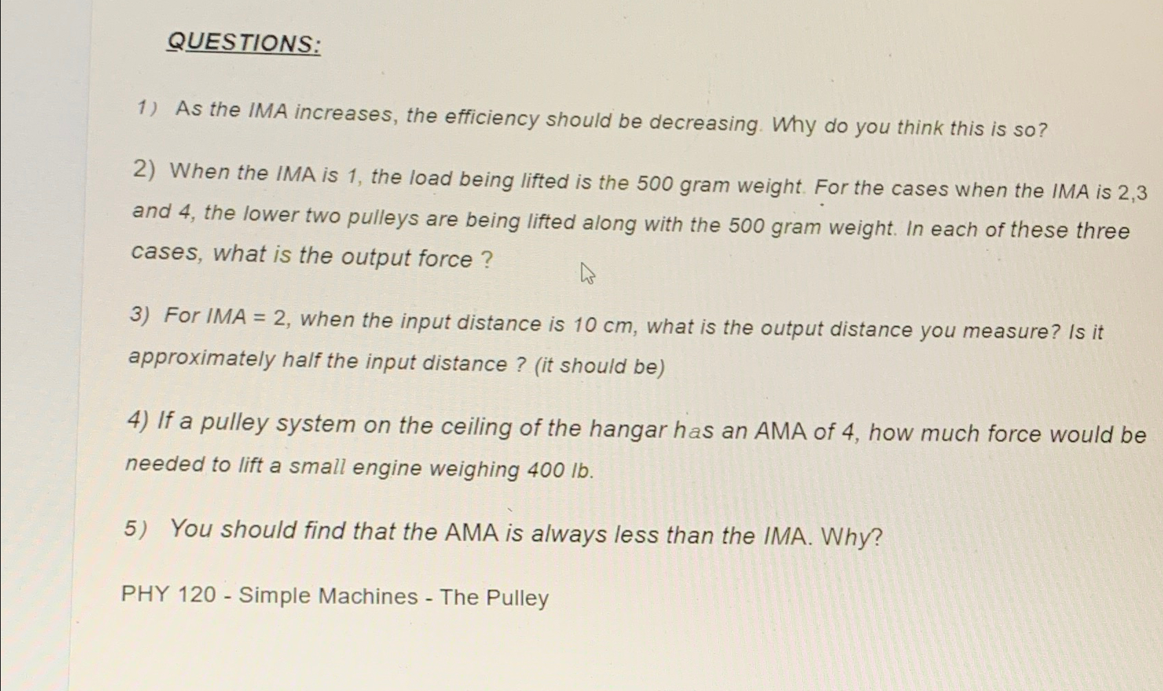 Solved QUESTIONS:As the IMA increases, the efficiency should | Chegg.com