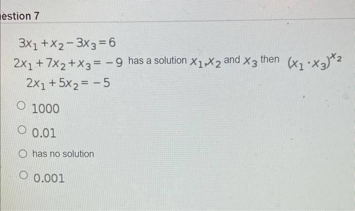 Solved 3x1+x2−3x3=62x1+7x2+x3=−9 has a solution x1,x2 and x3 | Chegg.com