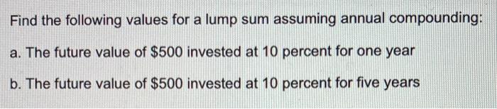 Solved Find the following values for a lump sum assuming | Chegg.com