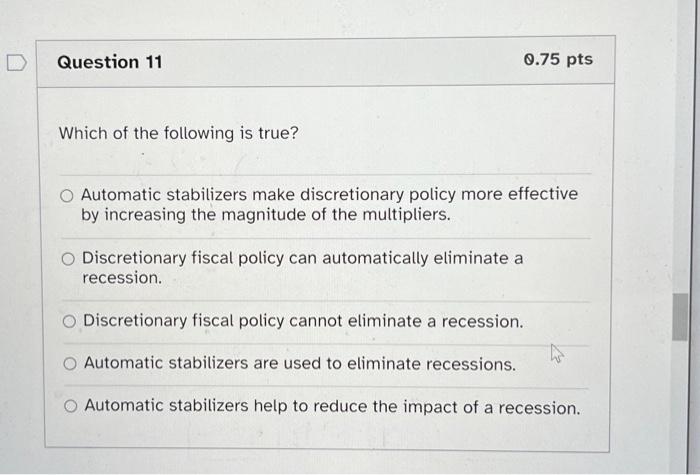 Solved Which of the following is true? Automatic stabilizers | Chegg.com