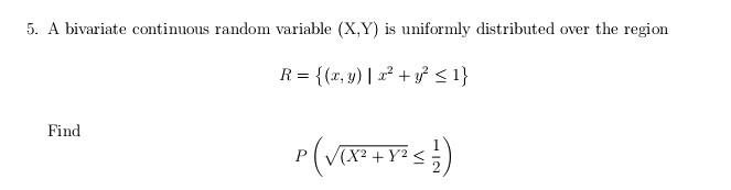 Solved 5 A Bivariate Continuous Random Variable Xy Is 