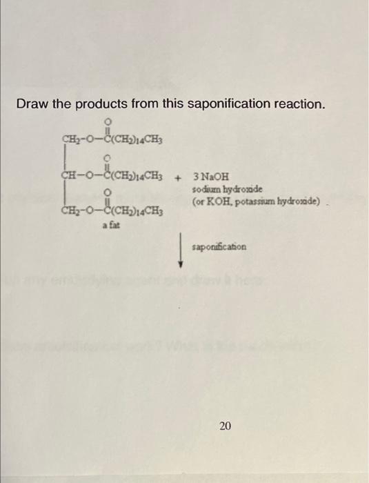 Solved Draw the products from this saponification reaction. | Chegg.com