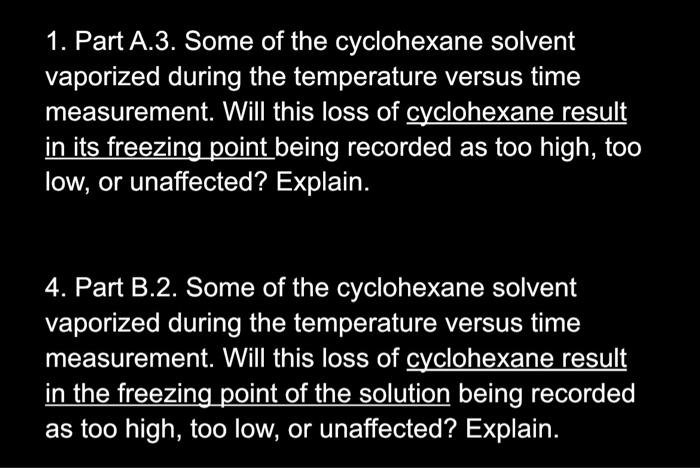 Solved 1. Part A.3. Some of the cyclohexane solvent | Chegg.com