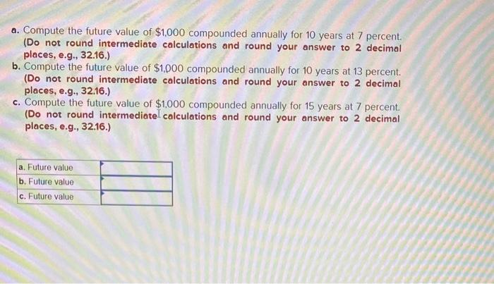 Solved a. Compute the future value of $1,000 compounded | Chegg.com
