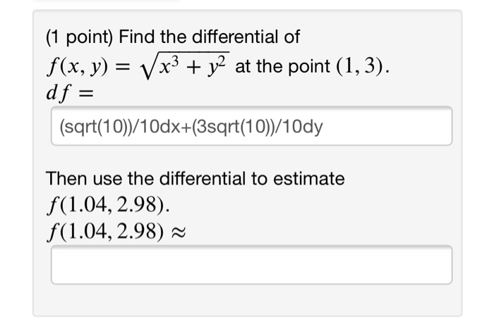 Solved (1 point) Find the differential of f(x, y) = V x3 + | Chegg.com