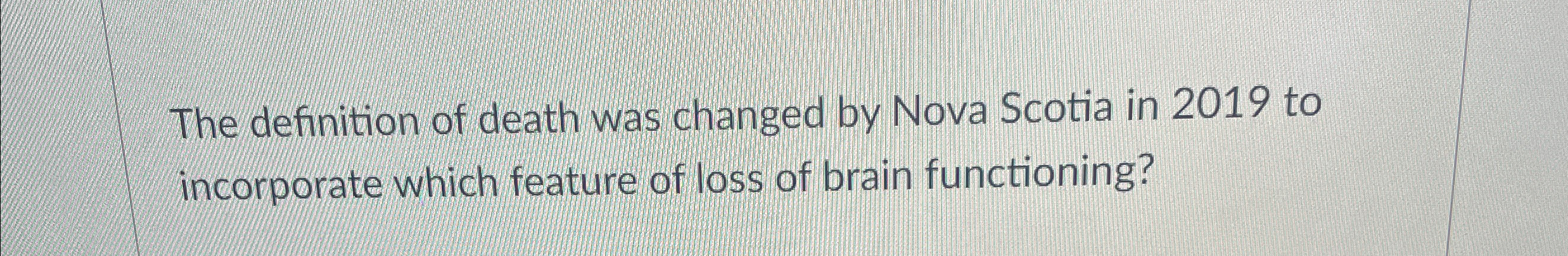 Solved The definition of death was changed by Nova Scotia in | Chegg.com
