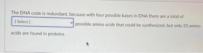 The DNA code is redundant, because with four possible | Chegg.com