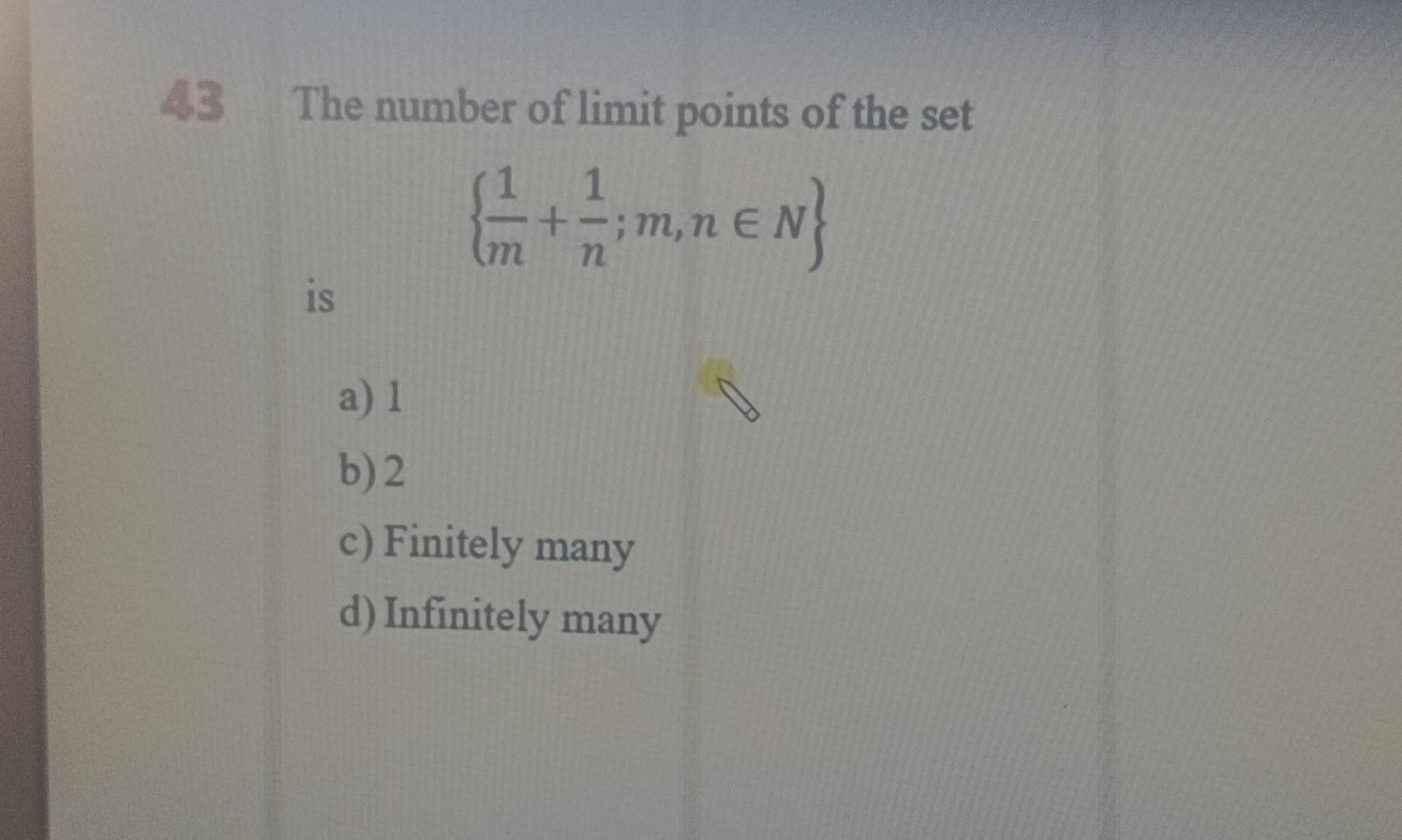 Solved The number of limit points of the set {m1+n1;m,n∈N} | Chegg.com