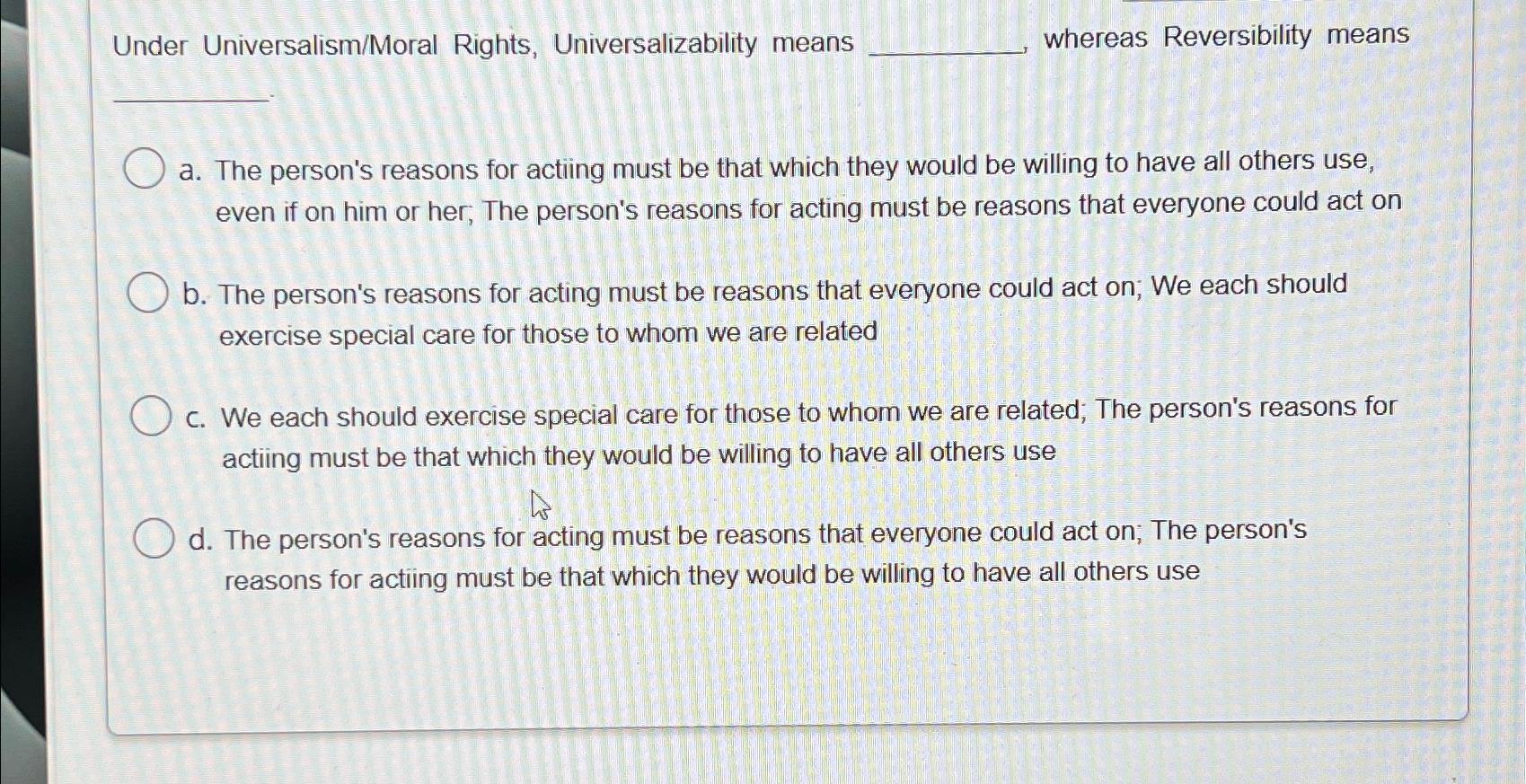 Solved Under Universalism/Moral Rights, Universalizability | Chegg.com