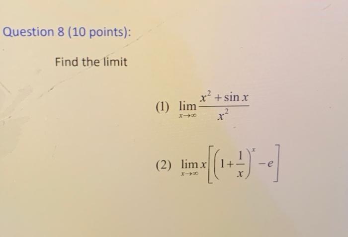 Solved Question 8 (10 points): Find the limit x + sin x (1) | Chegg.com