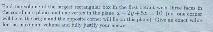Solved Find the volume of the largest rectangular box in the | Chegg.com