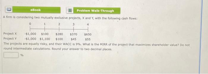 Solved A firm is considering two mutually exclusive | Chegg.com