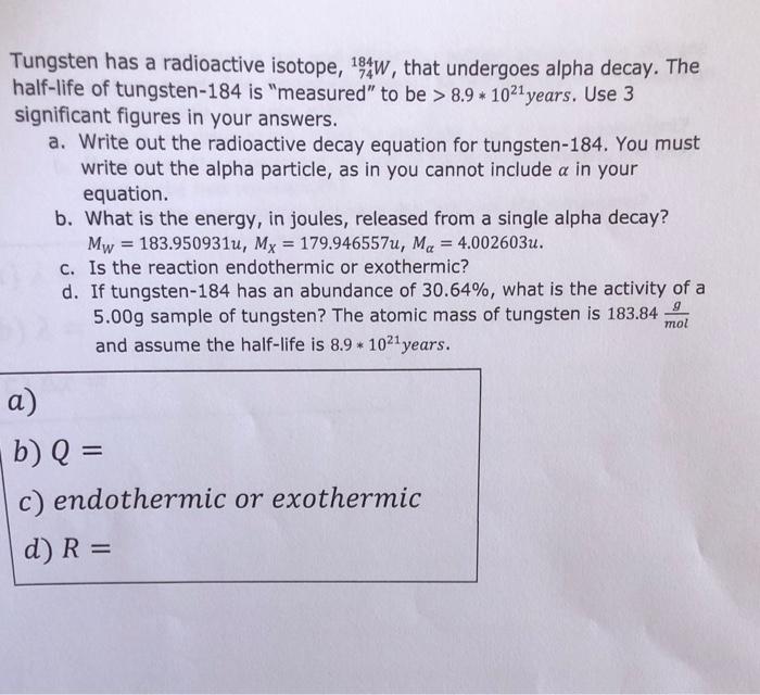 Solved Tungsten has a radioactive isotope, 1947, that | Chegg.com