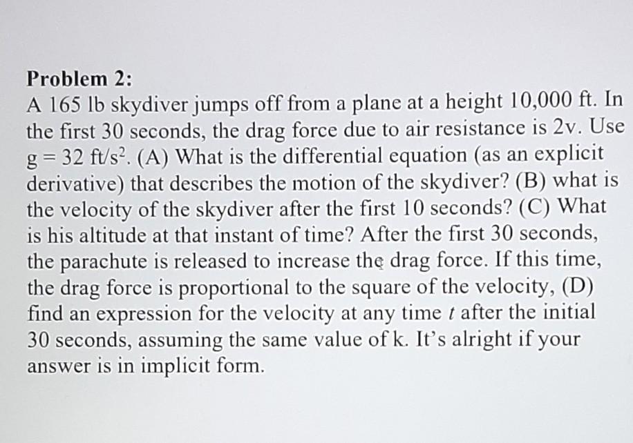 Solved Problem 2: A 165 lb skydiver jumps off from a plane | Chegg.com