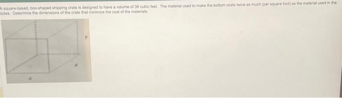 Solved square-based, box-shaped thipping crite is designed | Chegg.com Solved square-based, box-shaped thipping crite is designed | Chegg.com