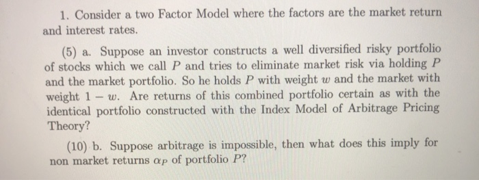 Solved 1. Consider a two Factor Model where the factors are | Chegg.com