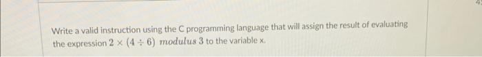 Solved Write a valid instruction using the C programming | Chegg.com