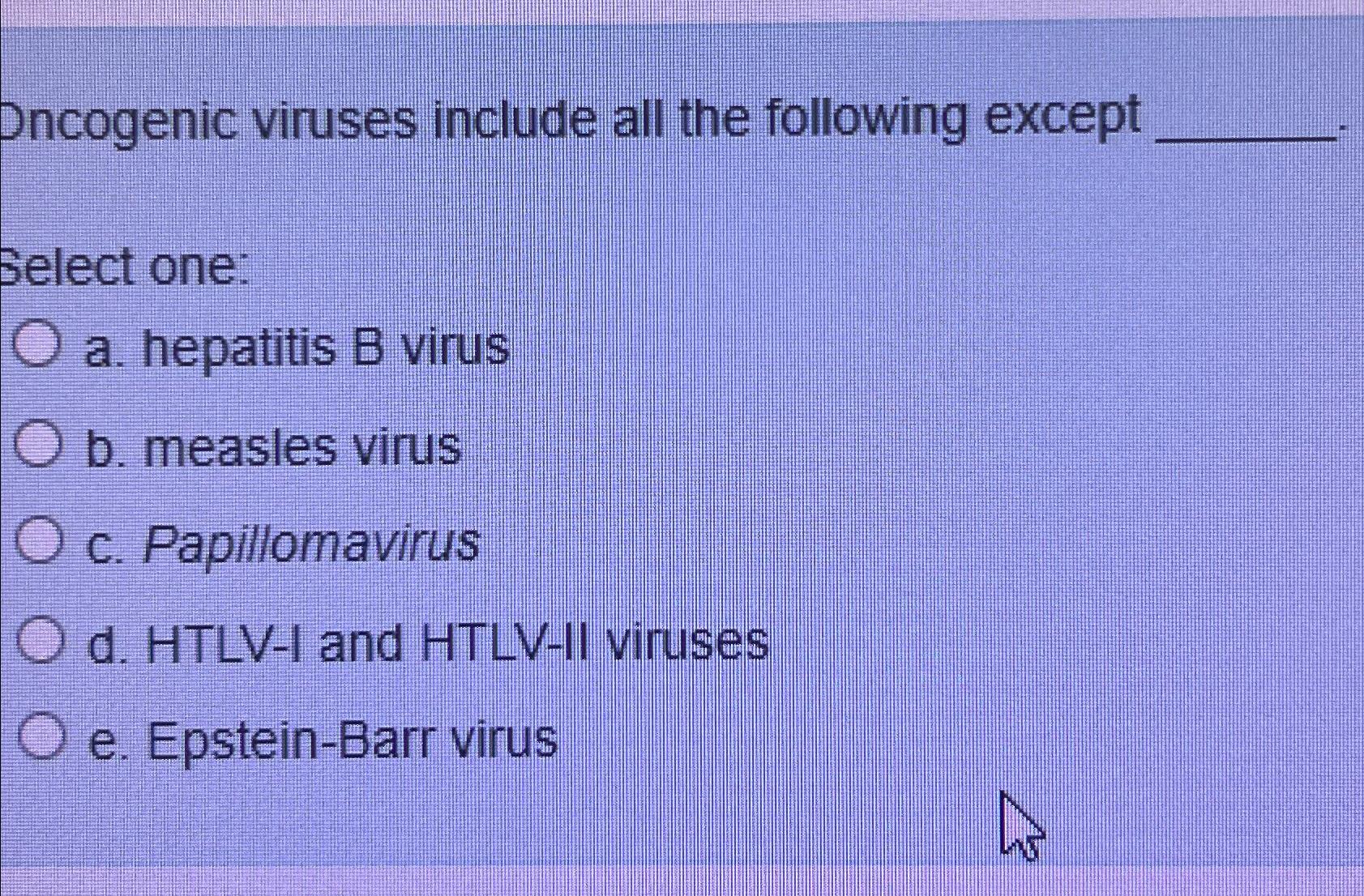 Solved Dncogenic viruses include all the following | Chegg.com