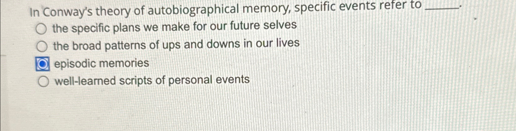 Solved In Conway's theory of autobiographical memory, | Chegg.com
