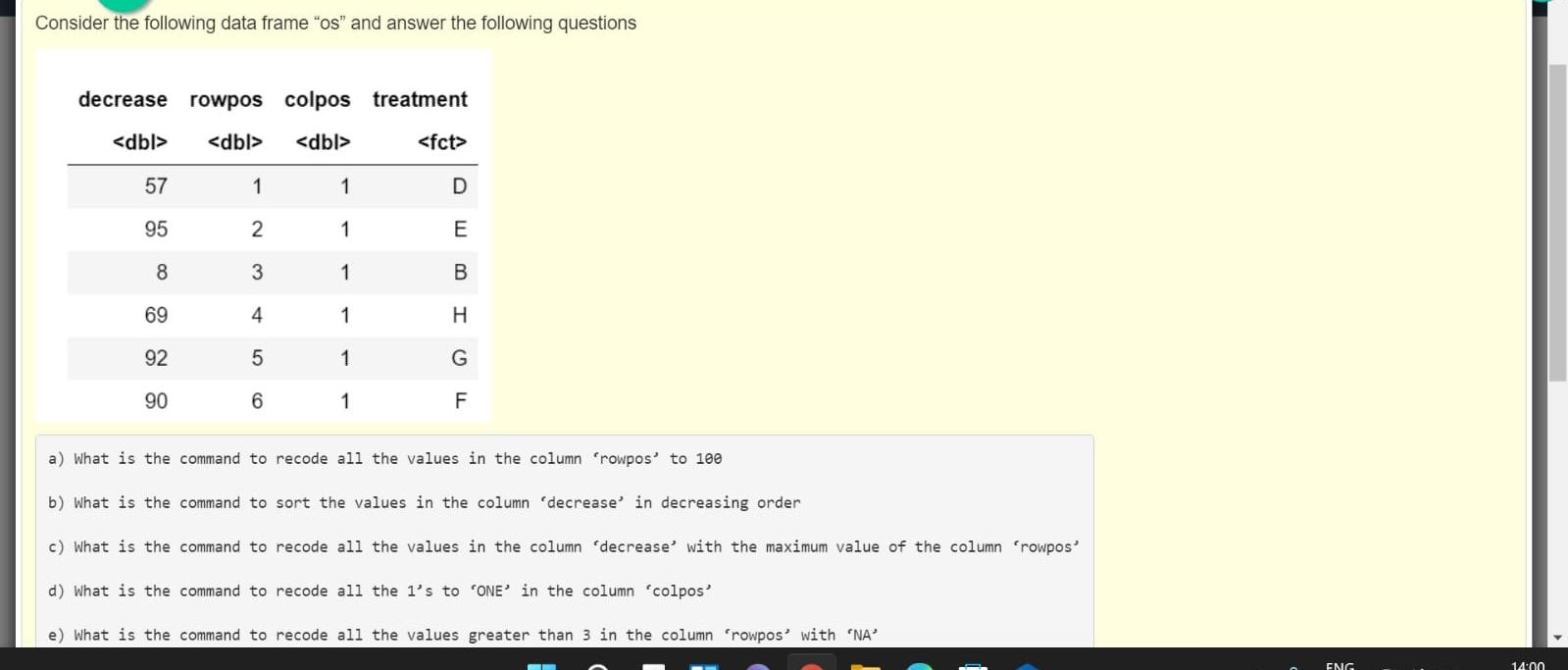Solved Consider the following data frame "os" and answer the | Chegg.com