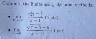 Solved Compute the limits using algebraic methods: - | Chegg.com