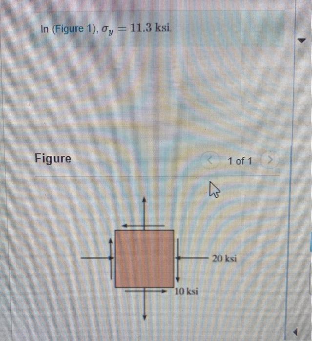 Solved In (Figure 1), 0, = 11.3 ksi. Figure 1 of 1 s 20 ksi | Chegg.com