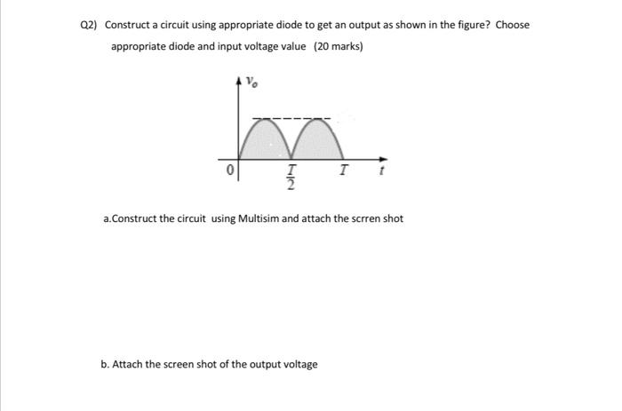 Solved Q2) Construct a circuit using appropriate diode to | Chegg.com