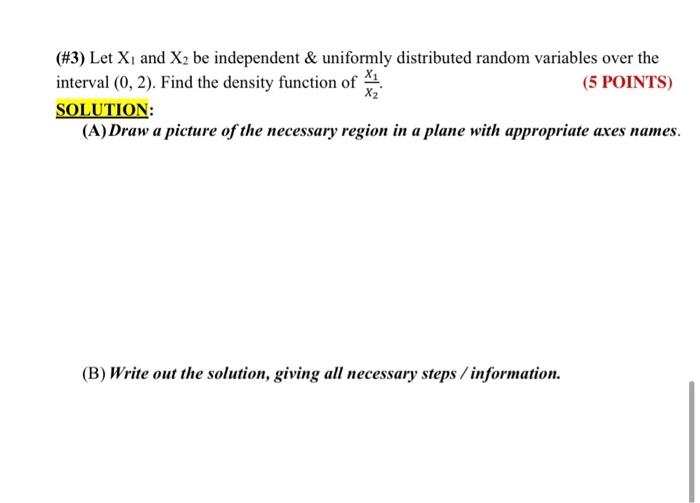 Solved (\#3) Let X1 and X2 be independent \& uniformly | Chegg.com