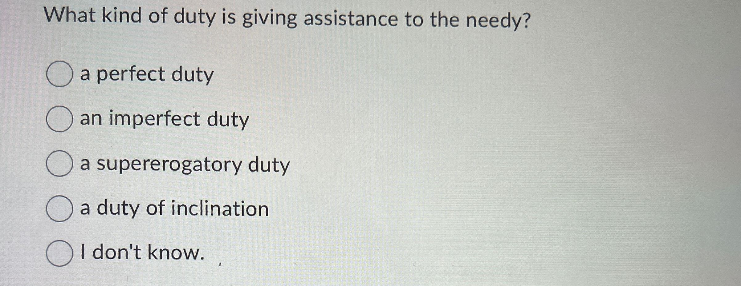 Solved What kind of duty is giving assistance to the needy?a | Chegg.com