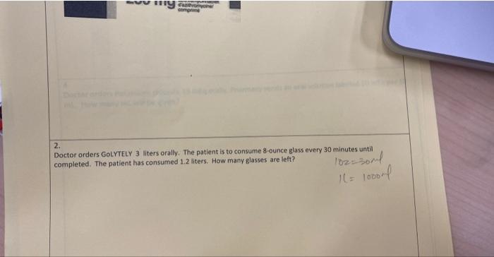 Solved 2. Doctor orders GoLYTELY 3 liters orally. The | Chegg.com
