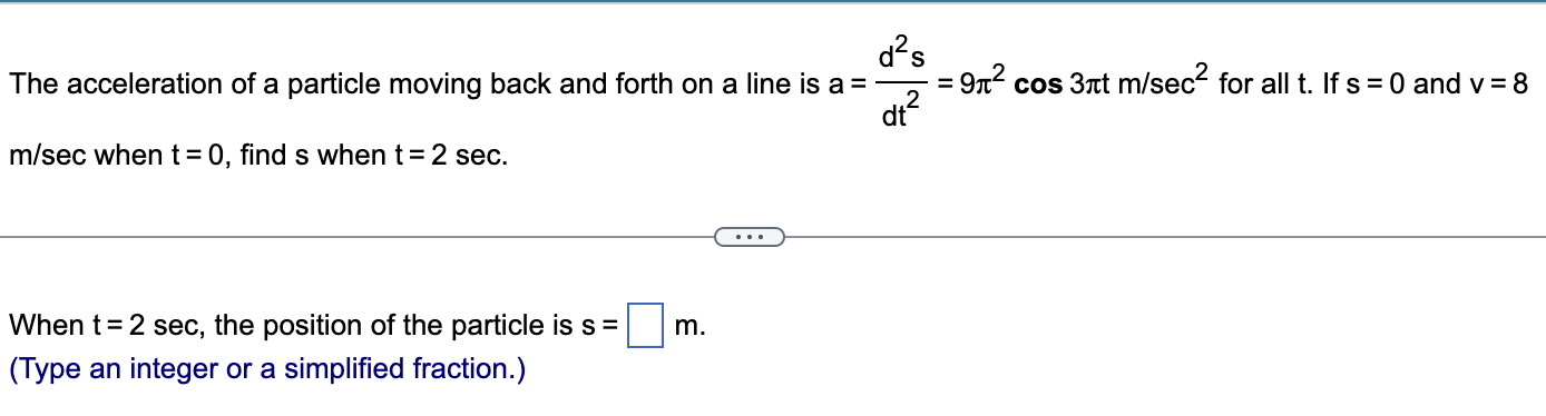 Solved The acceleration of a particle moving back and forth | Chegg.com