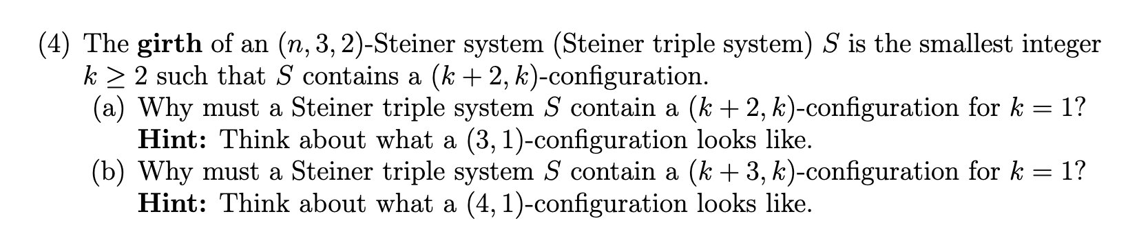 Solved (4) ﻿The girth of an ( n,3,2 )-Steiner system | Chegg.com
