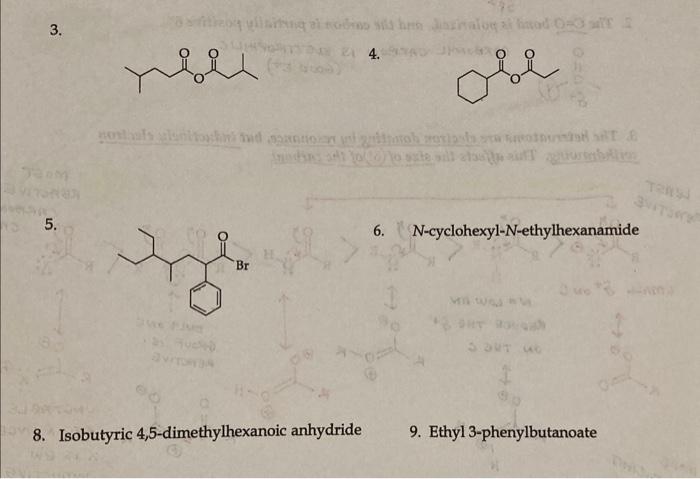 Solved 4. 5. 6. N-cyclohexyl- N-ethylhexanamide 8. | Chegg.com