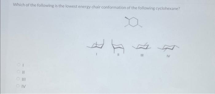 Solved Which of the following is the lowest energy chair | Chegg.com