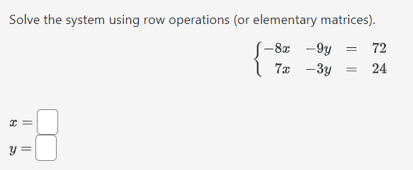 Solved Solve the system using row operations (or elementary | Chegg.com