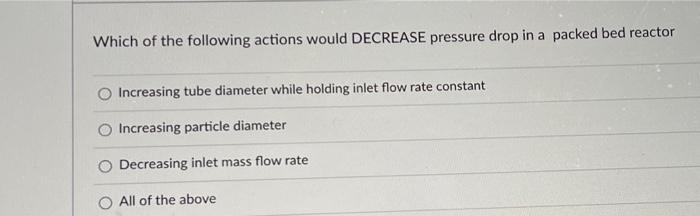 Solved Which of the following actions would DECREASE | Chegg.com