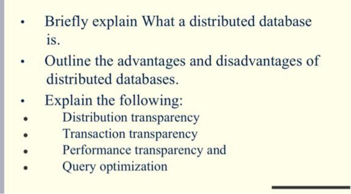 Solved Briefly explain What a distributed database is. | Chegg.com
