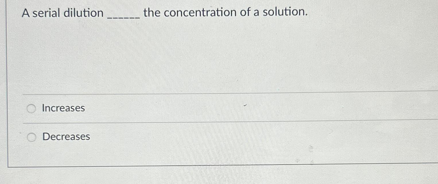 Solved A serial dilution the concentration of a | Chegg.com