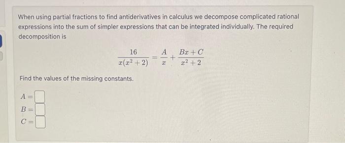 Solved When using partial fractions to find antiderivatives | Chegg.com