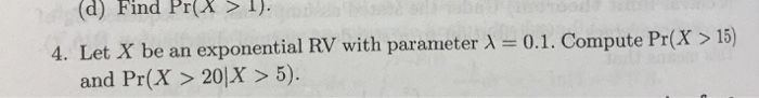 Solved turn PA >1). 4. Let X be an exponential RV with | Chegg.com