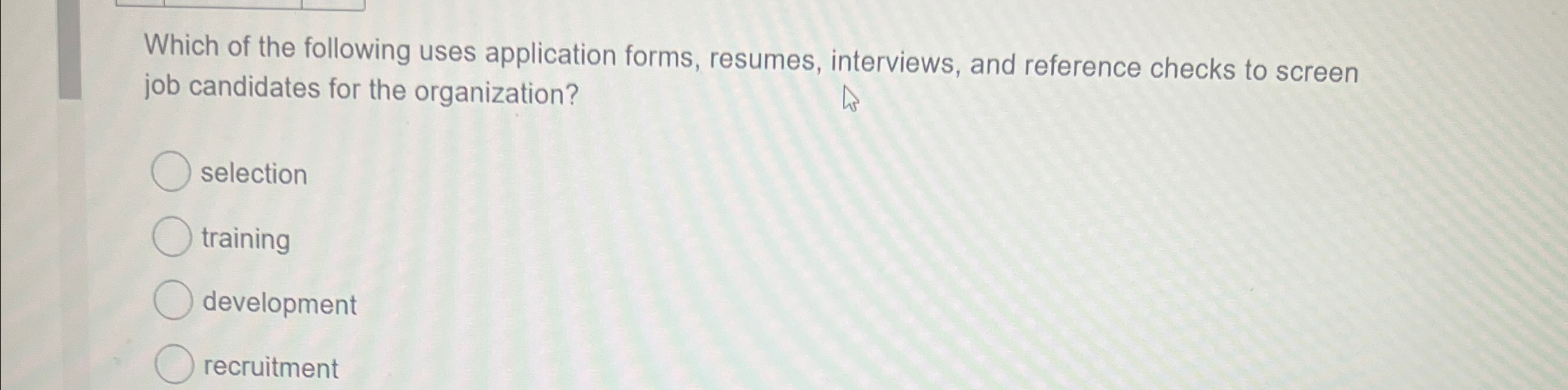 Solved Which of the following uses application forms, | Chegg.com