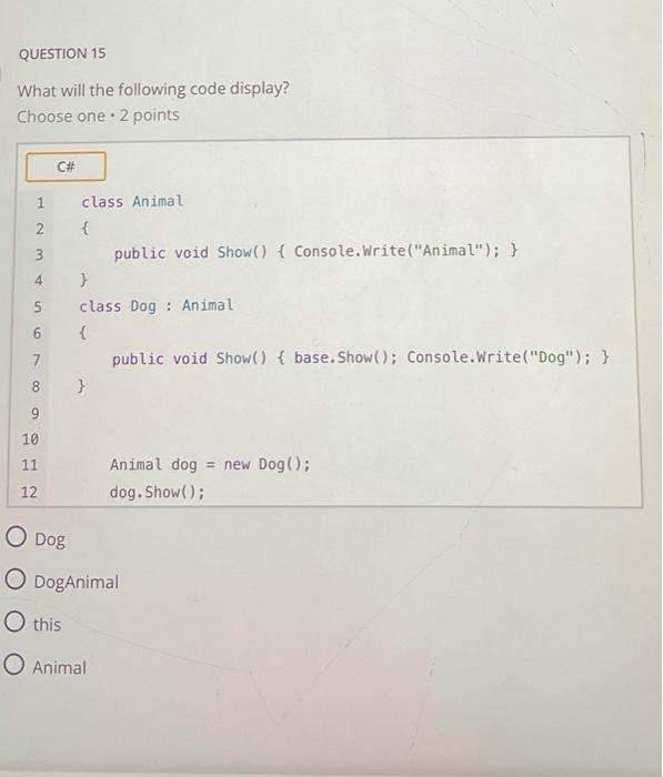Solved QUESTION 15 What will the following code display? | Chegg.com