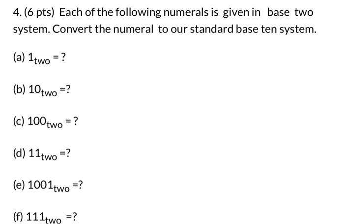 Solved 4. (6 pts) Each of the following numerals is given in | Chegg.com