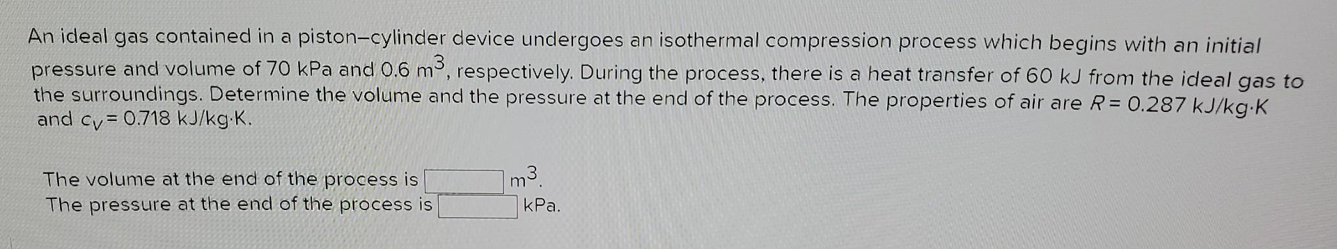 Solved An ideal gas contained in a piston-cylinder device | Chegg.com