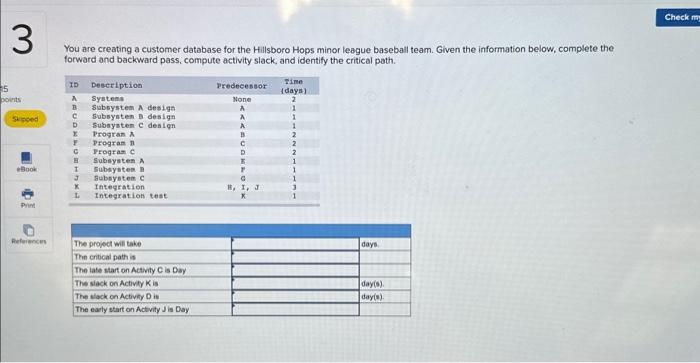 Solved You are creating a customer database for the | Chegg.com